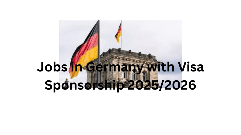 Jobs in Germany with Visa Sponsorship 2025/2026 – Ojapiano Finance